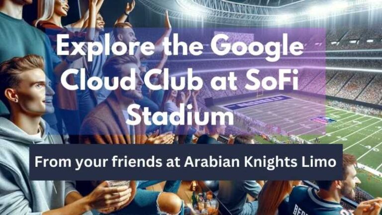 Explore the Google Cloud Club at SoFi Stadium: A Premier Destination ...